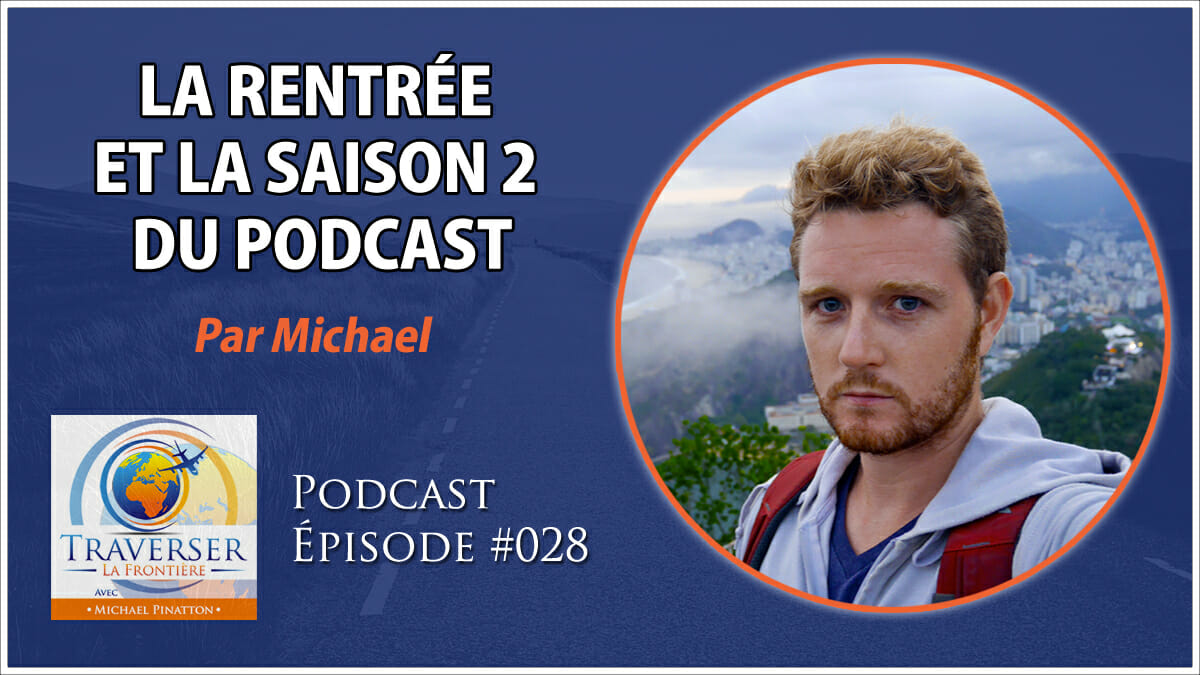 TLF 028 : Rentrée de la saison 2 du podcast avec Michael