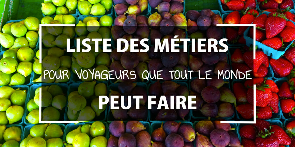 24+ Métiers (et jobs) pour voyageurs que tout le monde peut faire